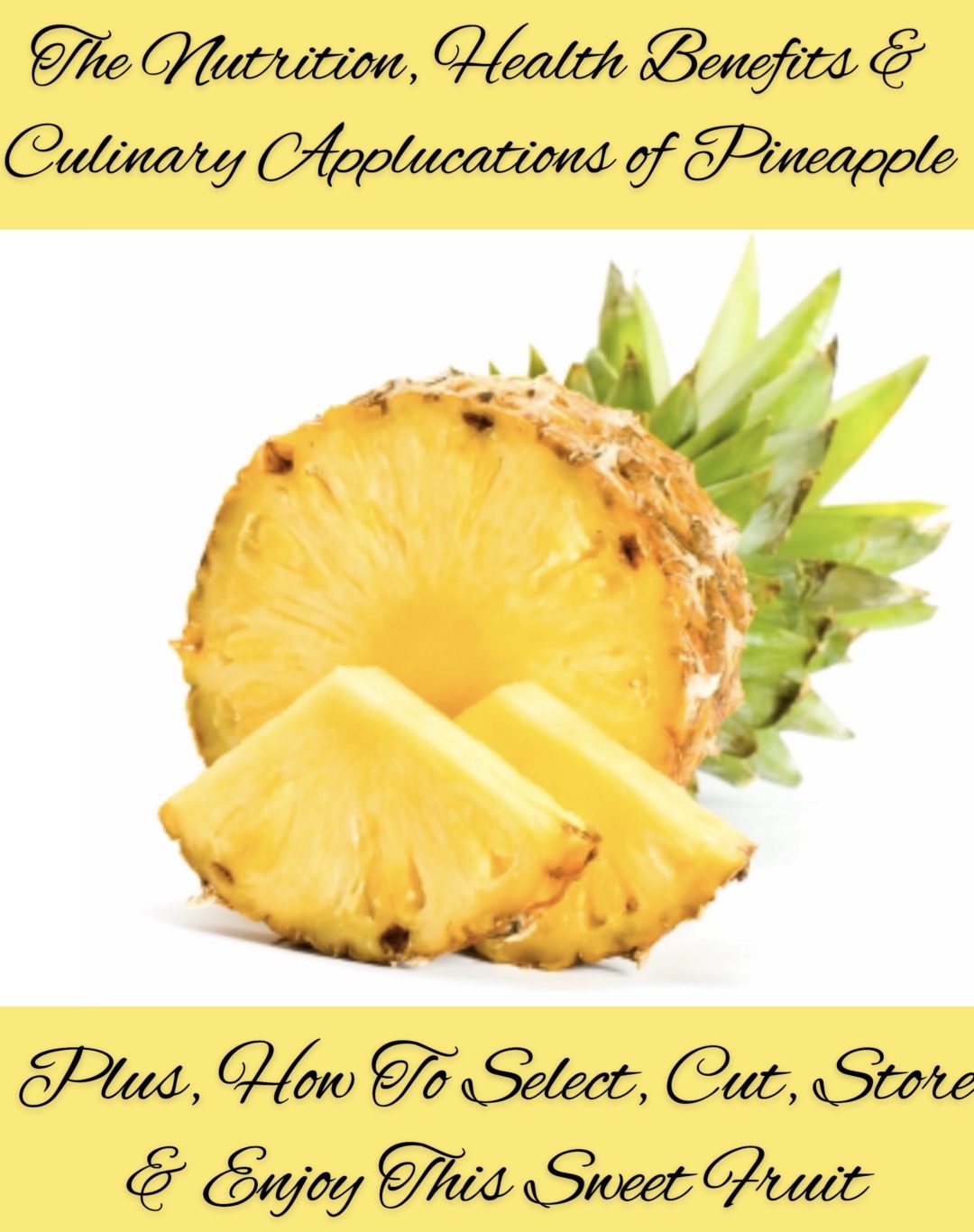 The Nutrition, Health Benefits and Culinary Applications of Pineapple ...