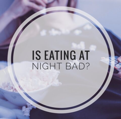 Is Eating At Night Bad? - Heather Mangieri Nutrition
