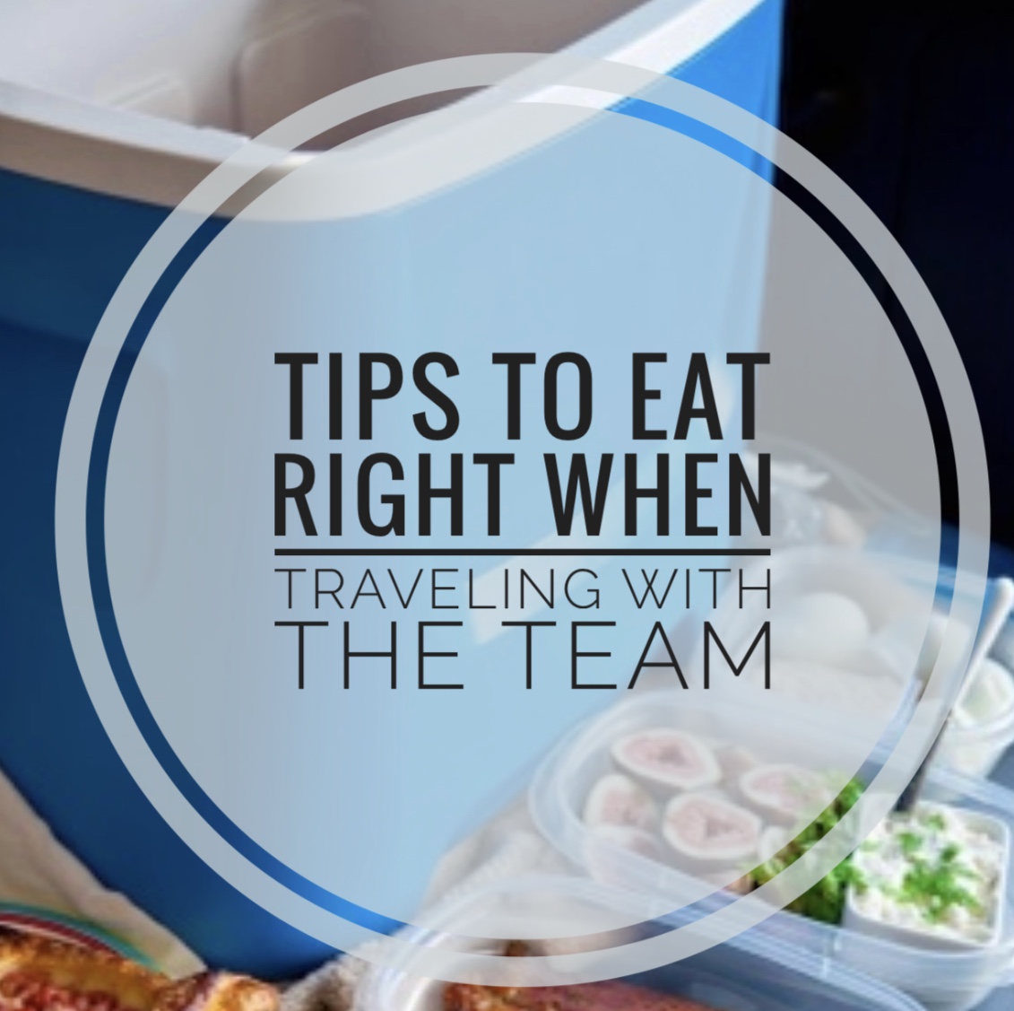 Tips To Eat Right when Traveling with the Team - Heather Mangieri Nutrition