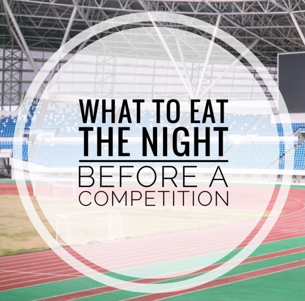 Pre-Event Fueling: What To Eat The Night Before A Competition - Heather ...